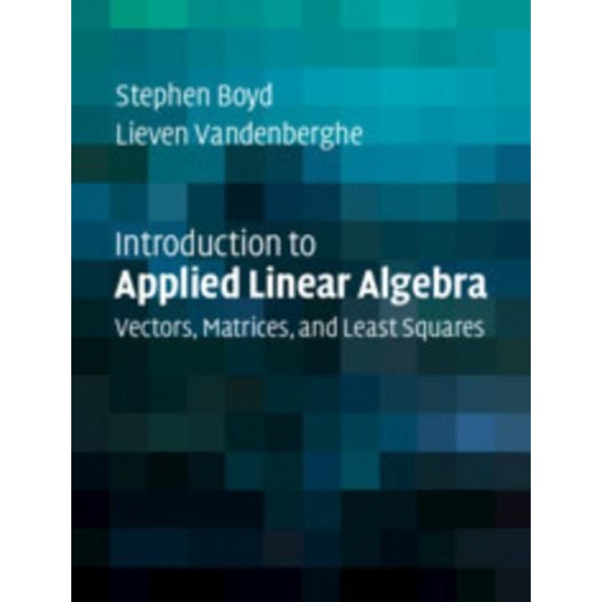 Introduction to Applied Linear Algebra - EBOOK - School Locker