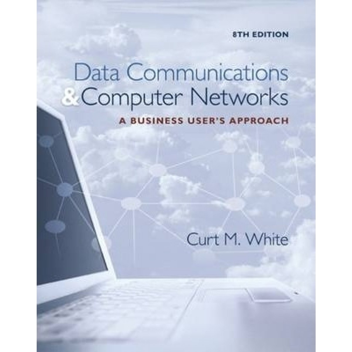 Data Communications and Computer Networks: A Business User's Approach ... Data Communications and Computer Networks: A Business User's Approach ...