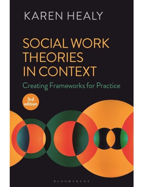 BLM ACADEMIC UK Social Work Theories in Context 3E: Creating Frameworks ...