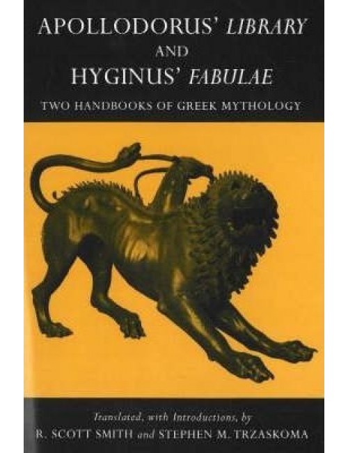 Apollodorus' Library and Hyginus' Fabulae : Two Handbooks of Greek ...
