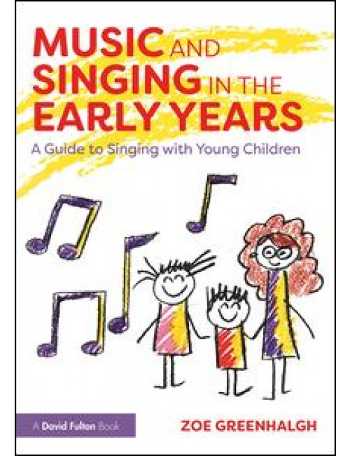 Routledge Music and Singing in the Early Years: A Guide to Singing wit ...