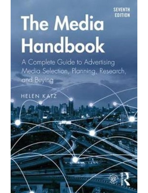 The Media Handbook: A Complete Guide to Advertising Media Selection ...