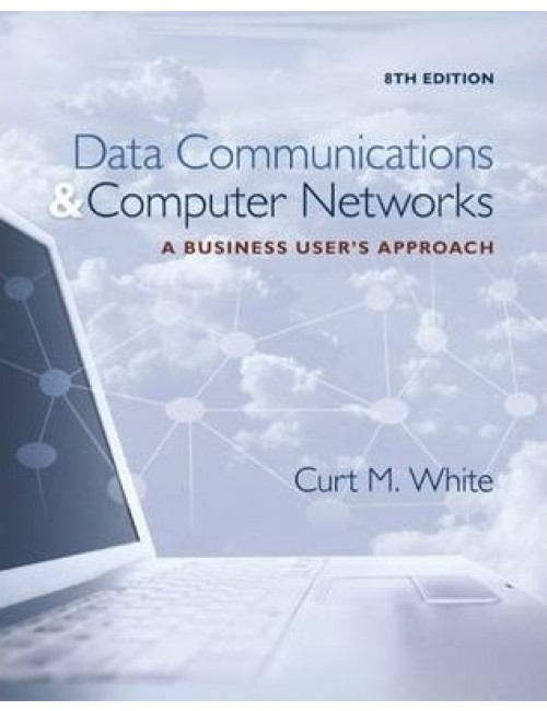 Data Communications and Computer Networks: A Business User's Approach ...