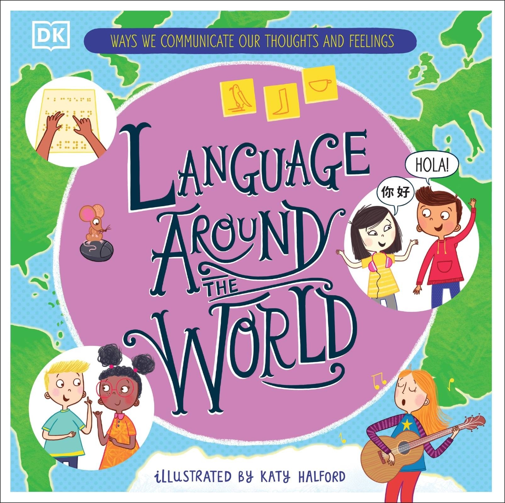 Dorling Kindersley Language Around the World: Ways we Communicate our ...